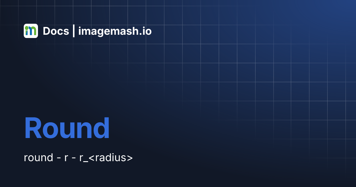 Round | Docs | imagemash.io